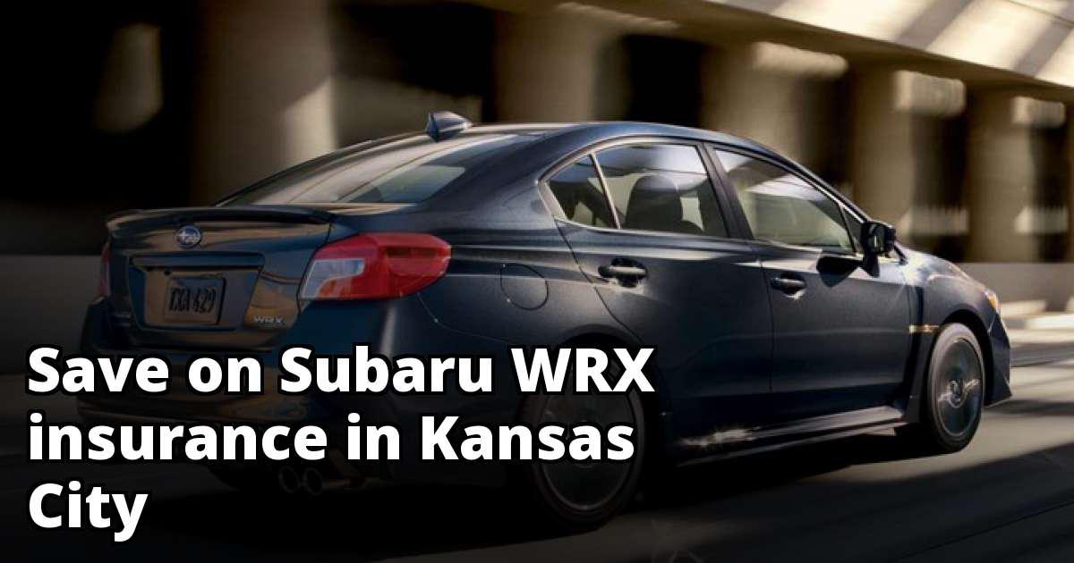 Best Insurance Rates for a Subaru WRX in Kansas City Missouri