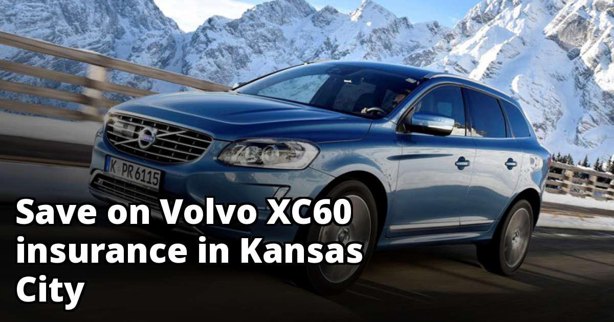 Find Cheaper Volvo XC60 Insurance in Kansas City, MO